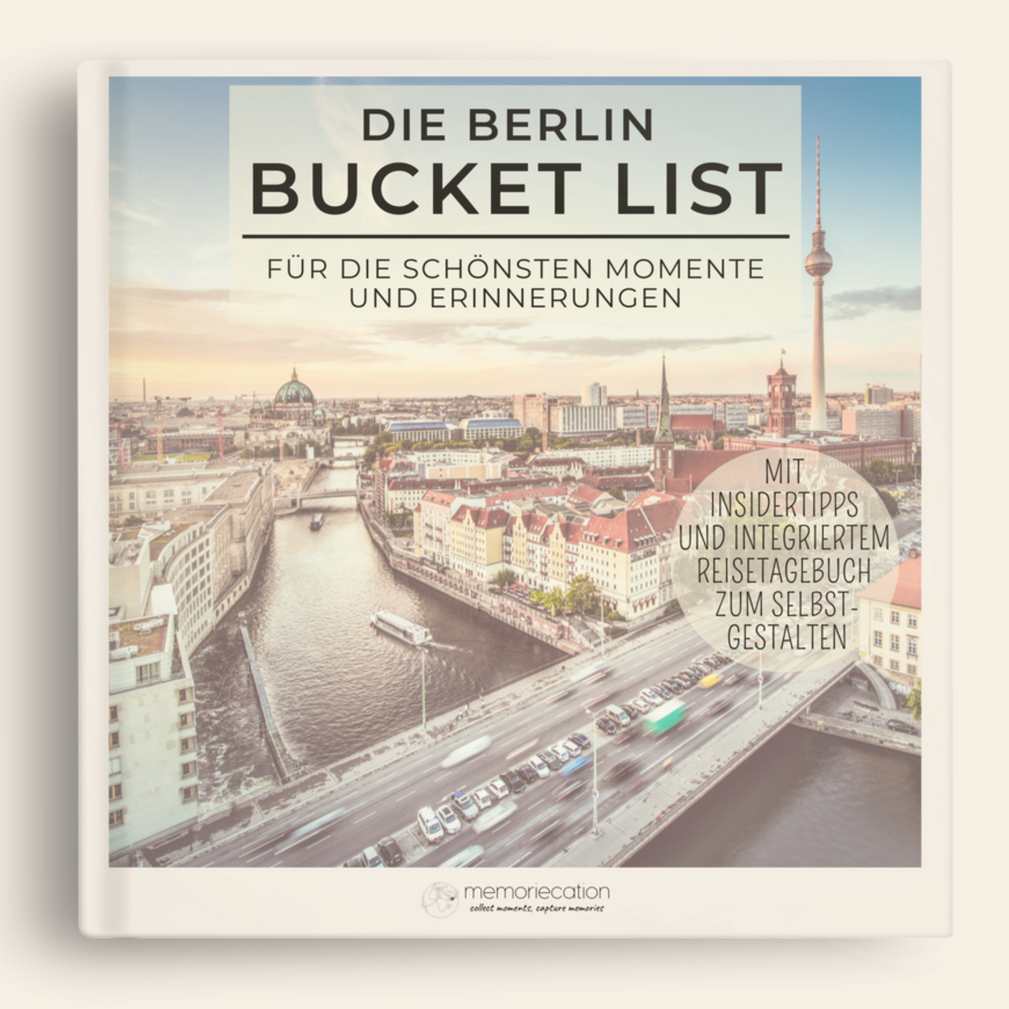 Berlin Bucket List von memoriecation® - Berlin Reiseführer 2023
